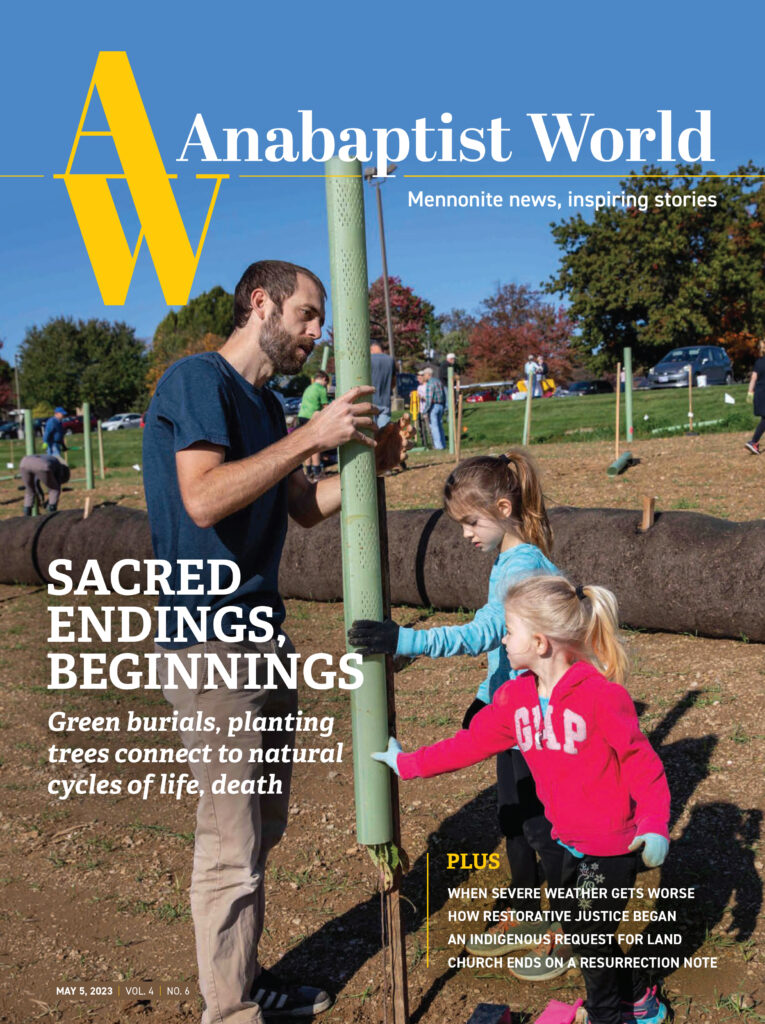 May 5, 2023: Sacred endings, beginnings | Anabaptist World
